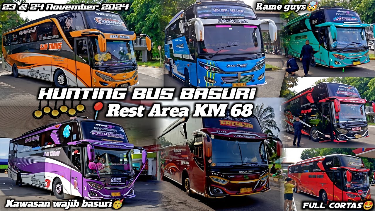 FULL BASURI💯!!! hunting bus basuri di Rest Area KM 68 - YouTube