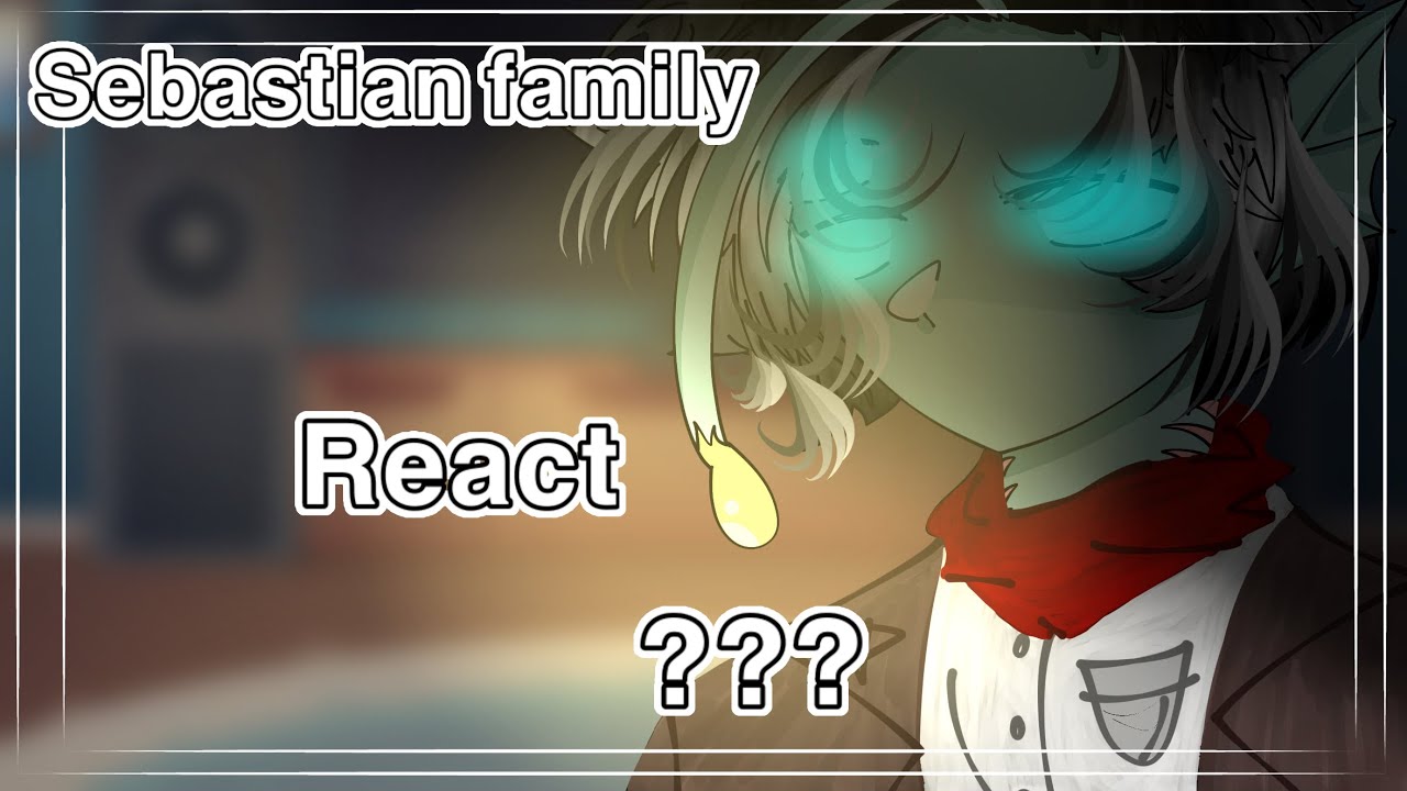 Sebastian family react to Sebastian(+ Pressure)||Gacha reaction||Roblox: Pressure|| - YouTube