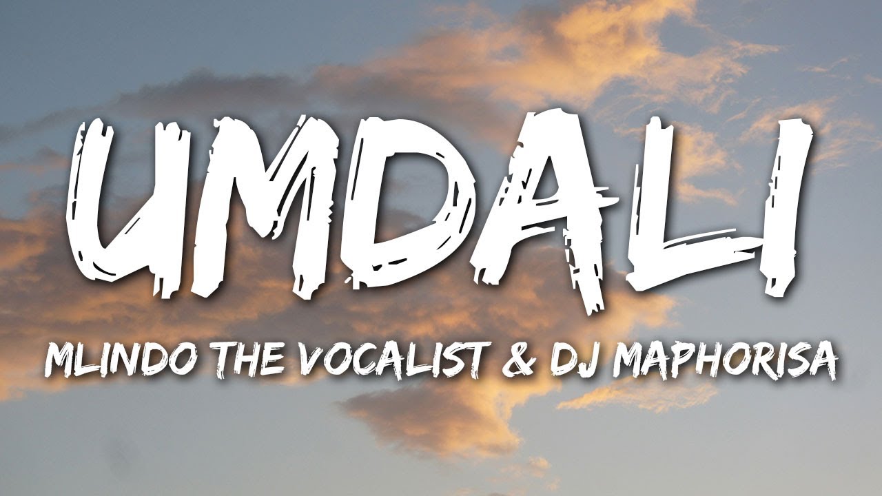 Mlindo The Vocalist & DJ Maphorisa - Umdali (Lyrics) - YouTube Music