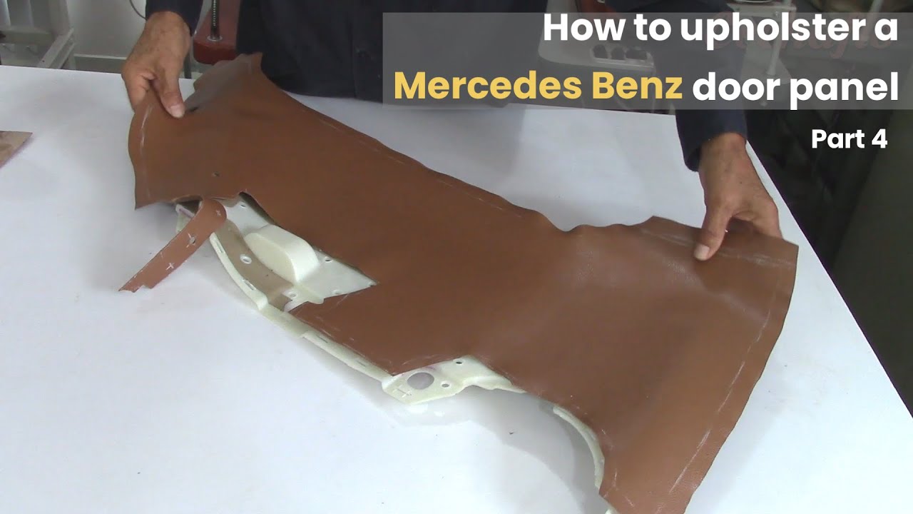 Mercedes Benz door panel - How to upholster an upper panel (4/5) - YouTube