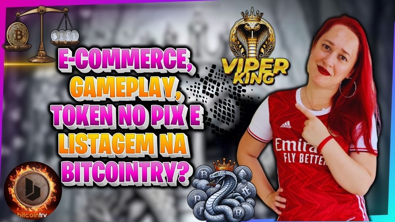 Viper King:Listagem na BitcoinTry - E-commerce funcionando e em breve Token no Pix - Venha ...