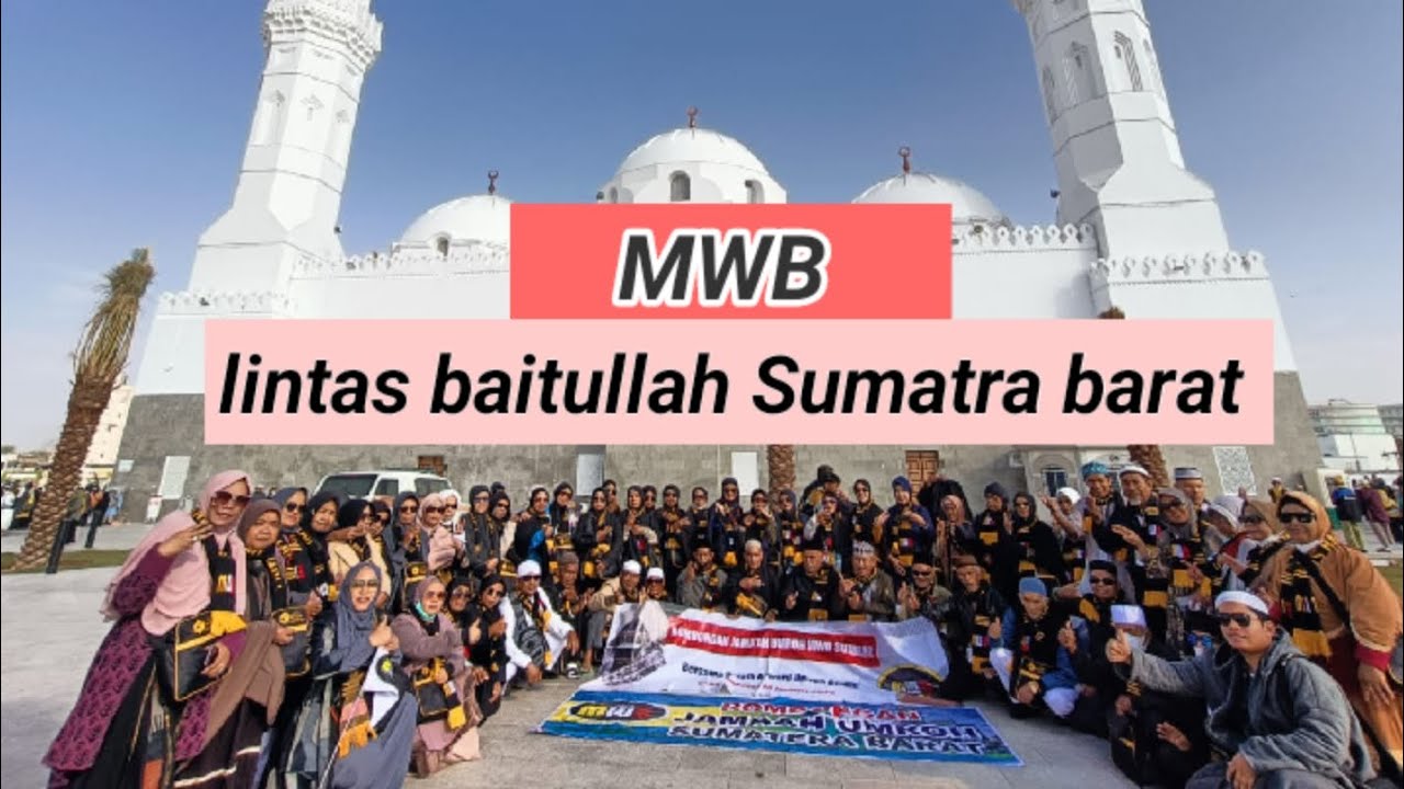 Alhamdulillah jama.ah MBW lintas baitullah Sumatra barat sudah ...
