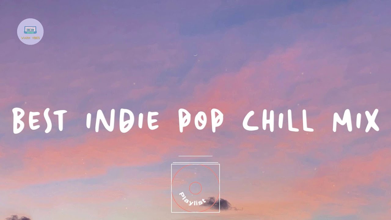 Late night vibes - Best indie pop chill mix - YouTube