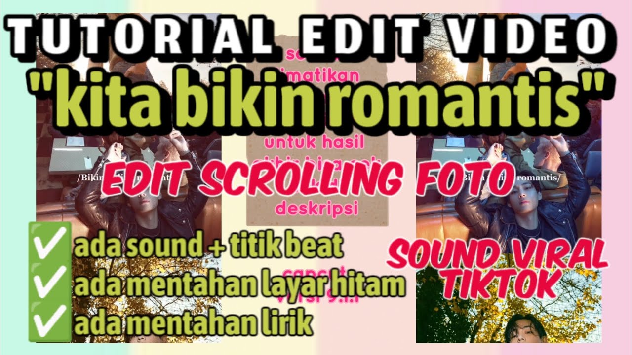 TUTORIAL EDIT VIDEO "KITA BIKIN ROMANTIS" SCROLLING FOTO - YouTube