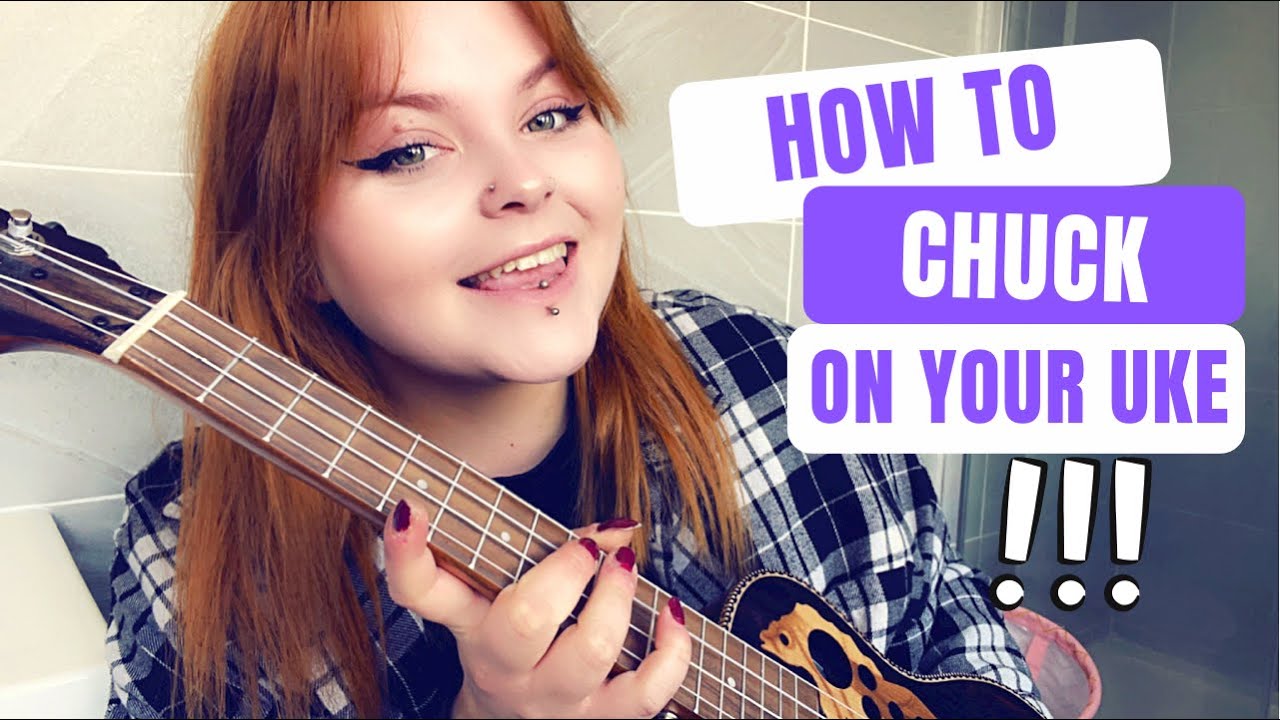 HOW TO CHUCK ON A UKULELE | EASY TUTORIAL - YouTube
