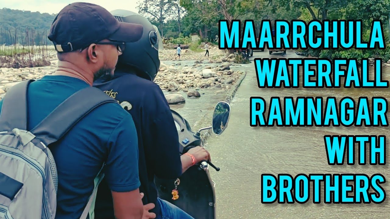 Marchula WATERFALL || RAMNAGAR_UTTARAKHAND || WITH ALL MY BROTHERS - YouTube