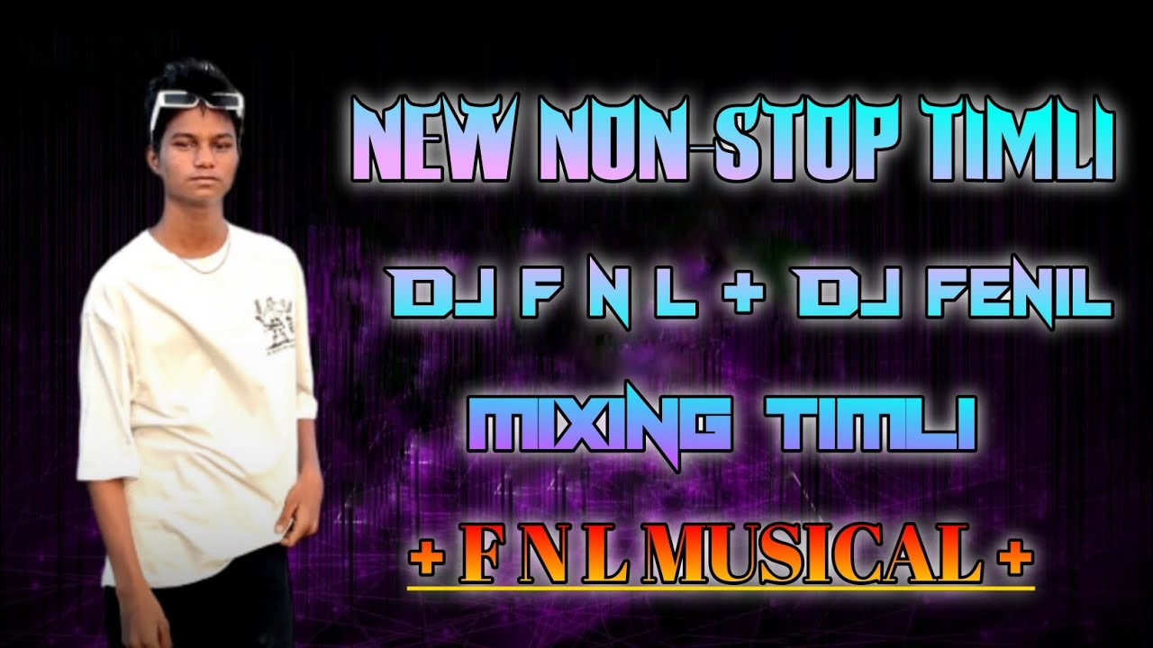NON-STOP TIMLI DJ F N L + DJ FENIL MIXING TIMLI - YouTube