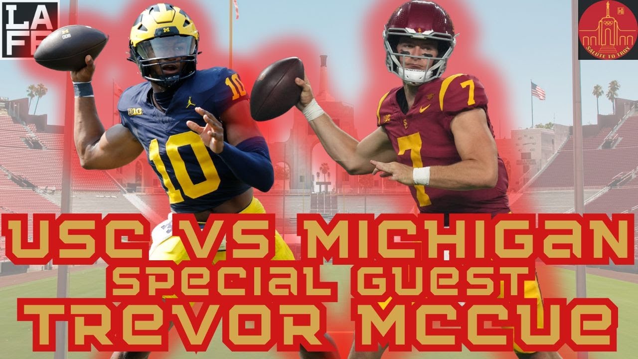 USC Trojans Game Preview Vs Michigan Wolverines | Special Guest: Trevor ...