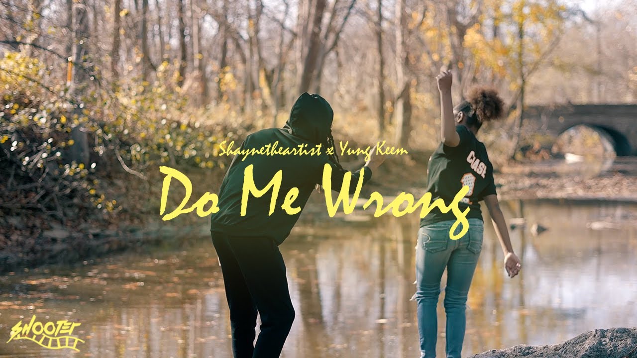 Shaynetheartist x Yung Keem "Do Me Wrong" Shot by ...