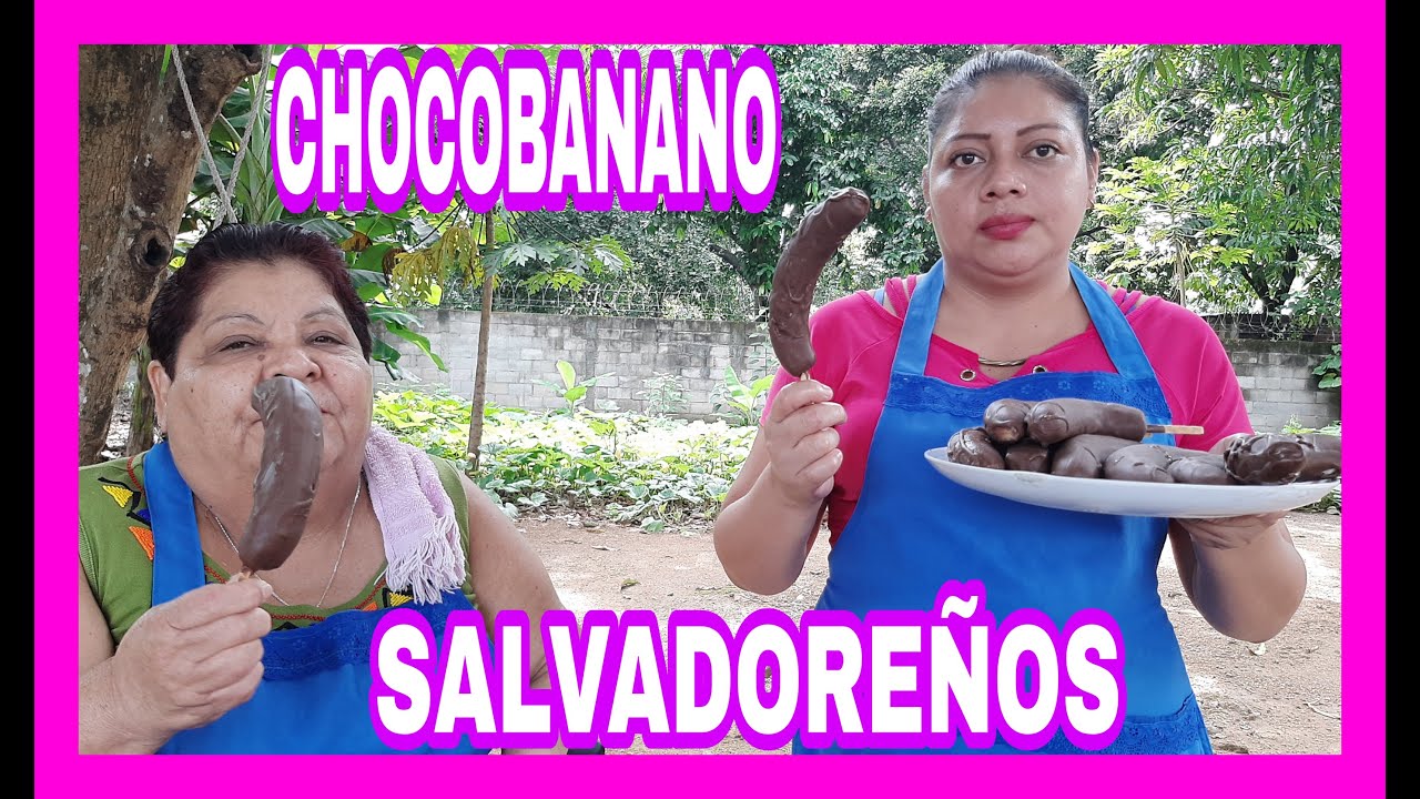 COMO HACER CHOCOBANANOS ESTILO SALVADOREÑOS - YouTube
