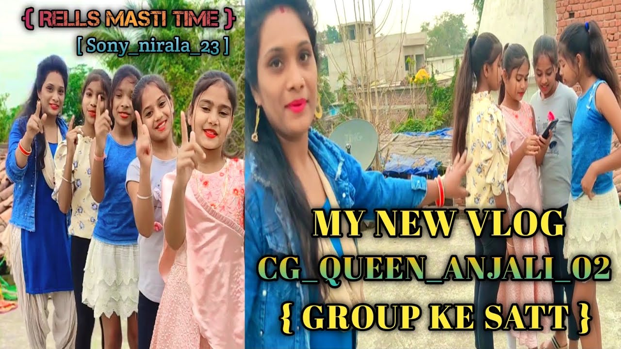MY NEW VLOG //CG_QUEEN_ANJALI_02 // GROUP KE SATT - YouTube