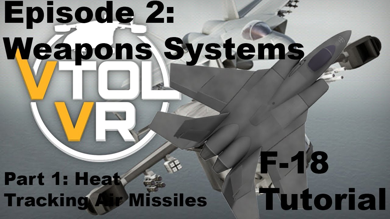 VTOL VR Tutorial: F-18 Weapon Systems - Heat Sinking Missiles - YouTube