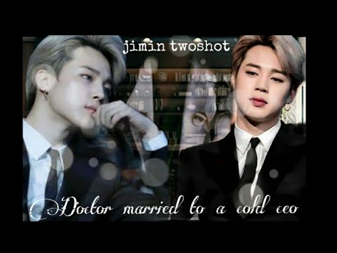 When a doctor is married to a cold ceo|| JIMIN TWOSHOT|| - YouTube