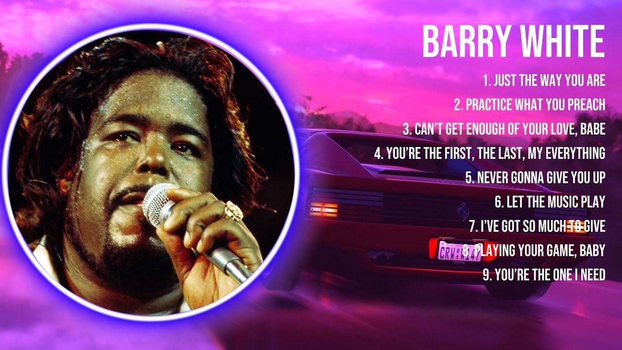 Barry White The Best Music Of All Time ️ Full Album ️ Top 10 Hits ...