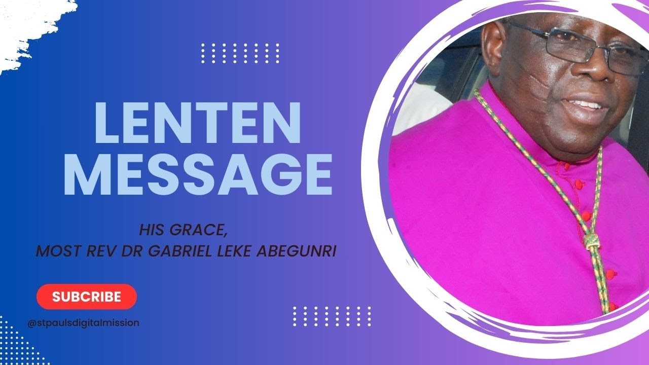 Lenten Message 2024 || His Grace, Most Rev Dr Leke Gabriel Abegunri ...