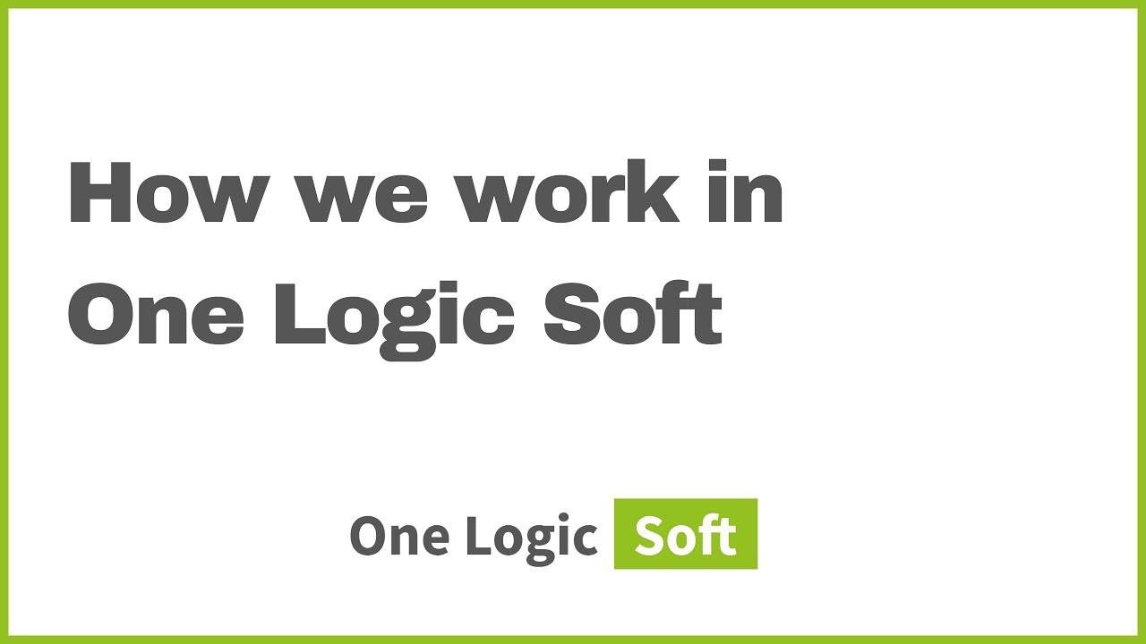 How we work in One Logic Soft - YouTube