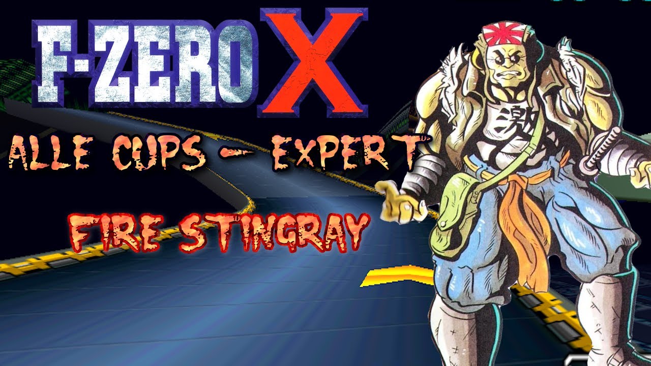 F-Zero X - Alle Cups (Expert) mit Fire Stingray - YouTube