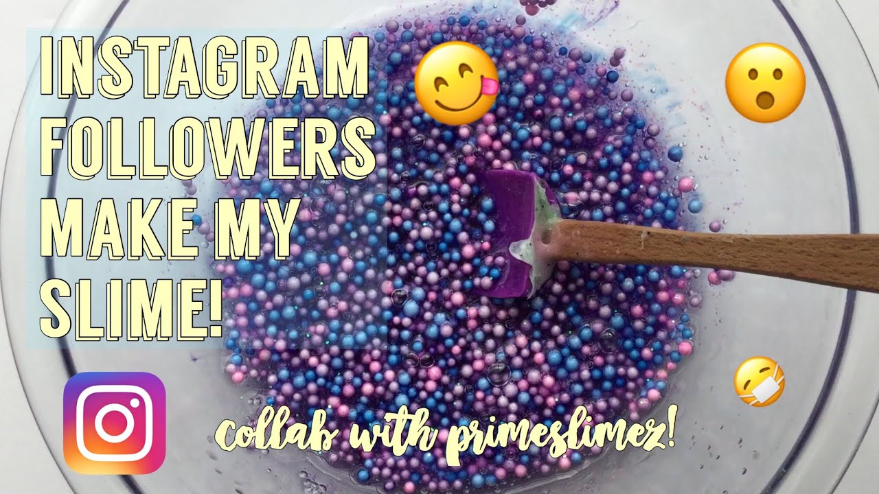 INSTAGRAM FOLLOWERS MAKE MY SLIME!? *COLLAB* - YouTube