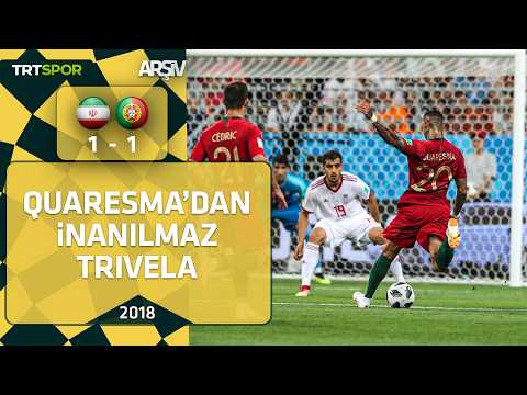 İran - Portekiz: 1-1 (2018 Dünya Kupası) Quaresma'dan inanılmaz trivela