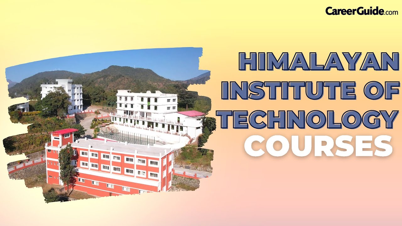HIMALAYAN INSTITUTE OF TECHNOLOGY | COURSES | COLLEGE REVIEW | VLOG ...