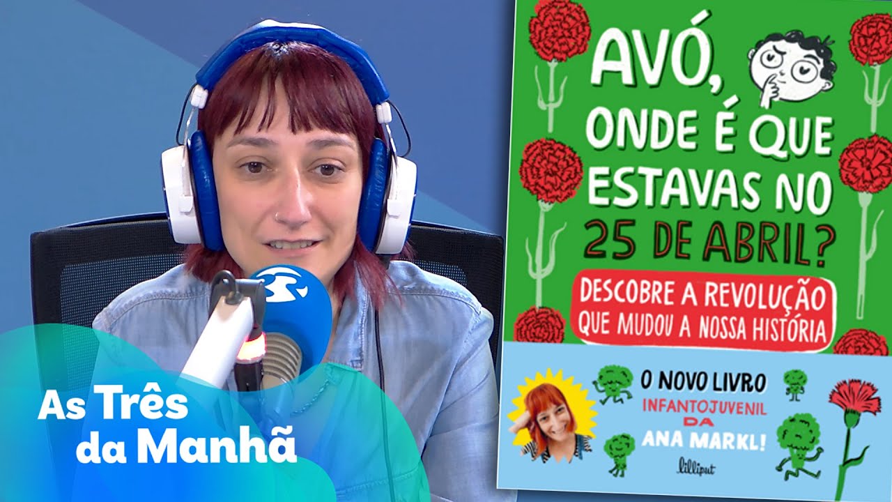 Ana Markl. "Avó, onde é que estavas no 25 de Abril?" - YouTube