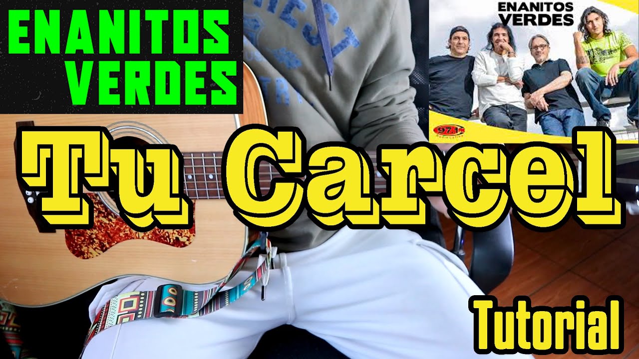 Cómo Tocar "Tu Carcel" de LOS ENANITOS VERDES (Clásico del ROCK Latino ...