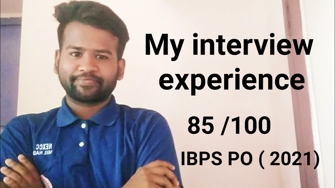 My Interview Experience IBPS Po 2021 How I Scored 85 100 YouTube my-interview-experience-ibps-po-2021-how-i-scored-85-100-youtube
