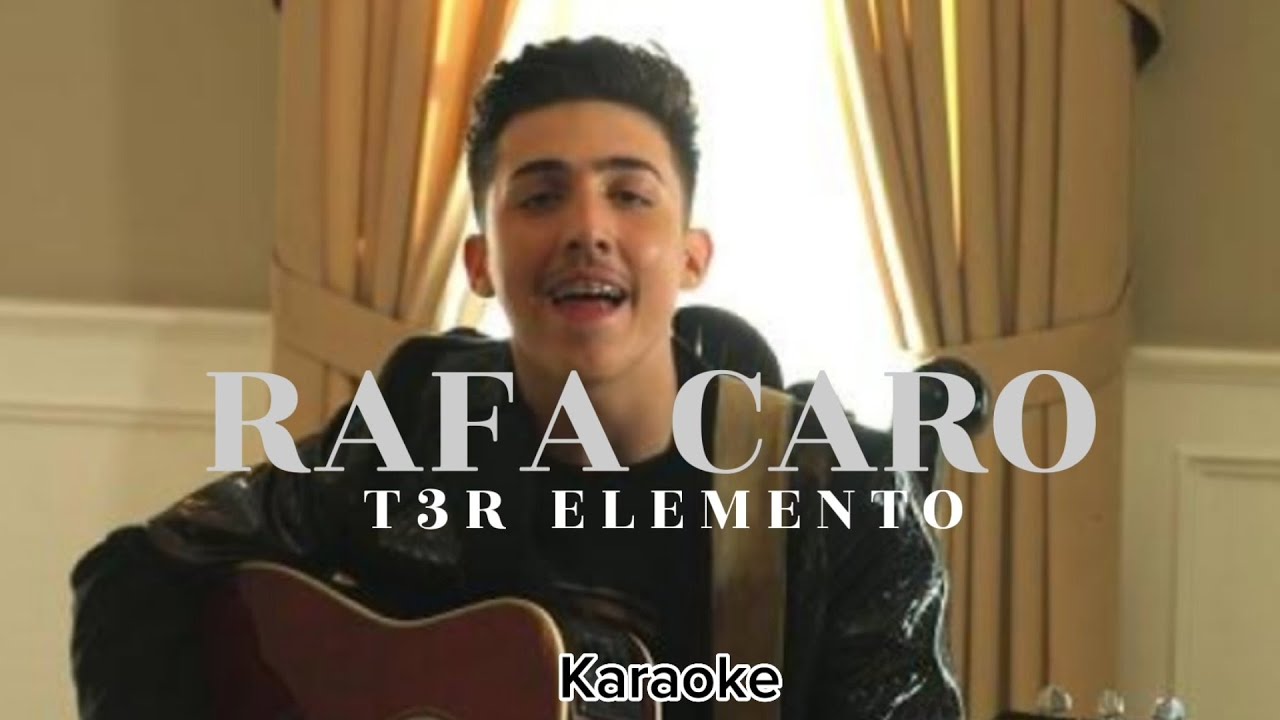 Rafa Caro - T3R Elemento (Karaoke) - YouTube