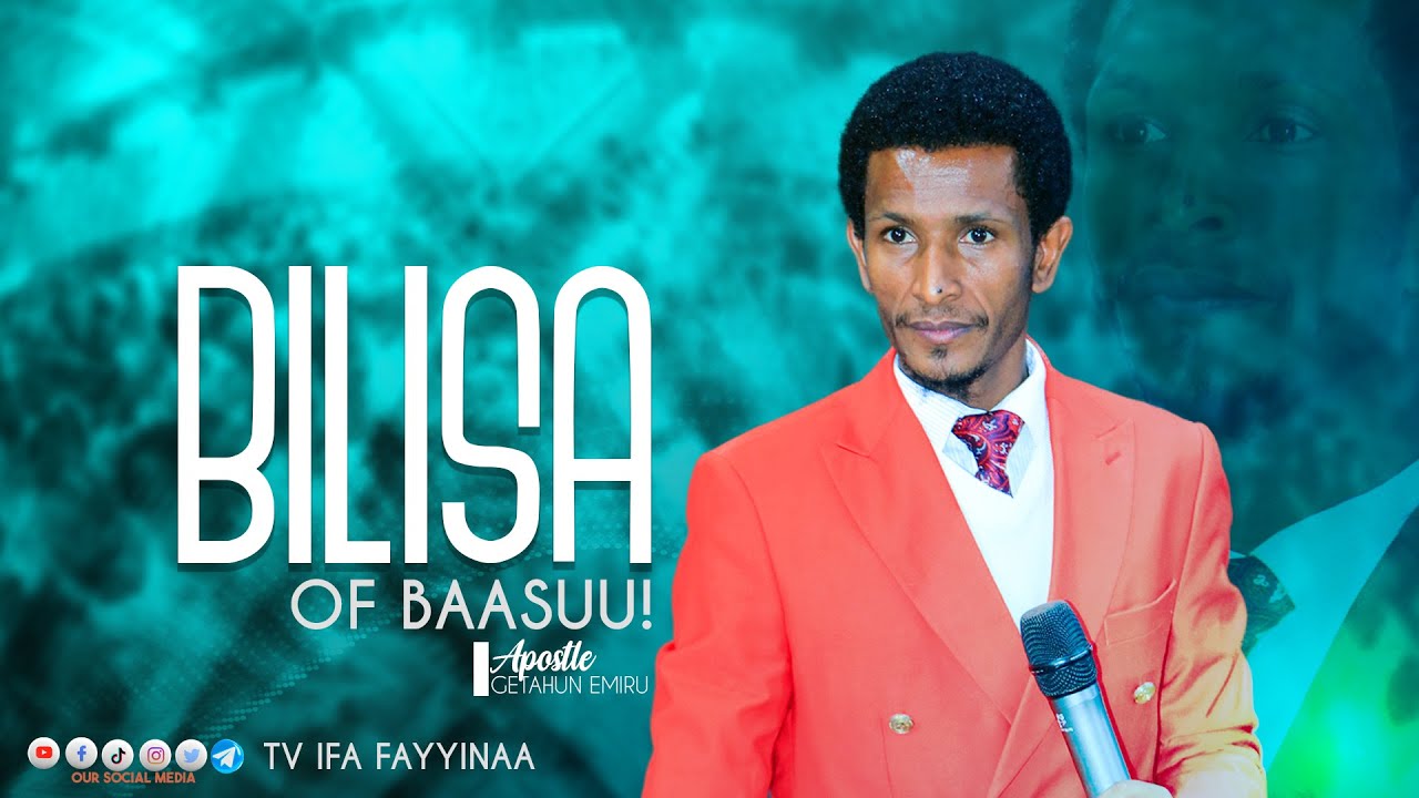 BILISA OF BAASUU || ERGAMAA GEETAAHUN IMMIRUU - YouTube