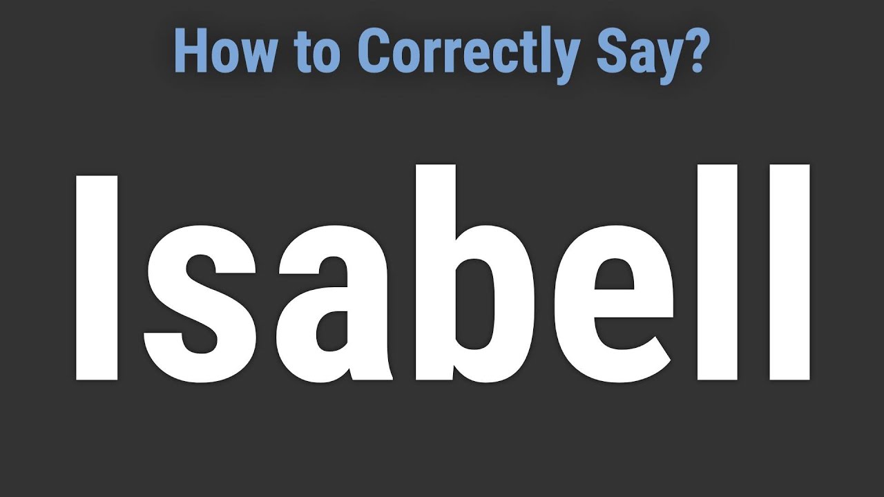 How to Pronounce Name Isabell (Correctly!) - YouTube