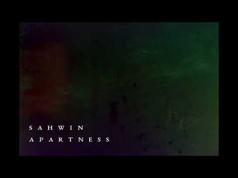Sahwin - APARTNESS [FULL ALBUM] 2022 (bedroom rock, electronic, neopsychedelica, lofi, prog)