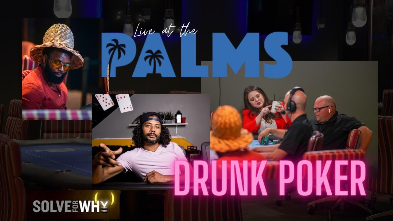 DRUNK POKER! With special guest Conrad Simpson of Solve4Y - $1/3 NLH ...
