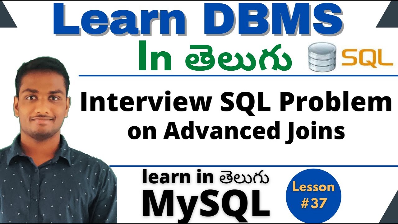 Interview Sql Problem On Advanced Joins In Telugu Dbms Tutorial Mysql Youtube 7731