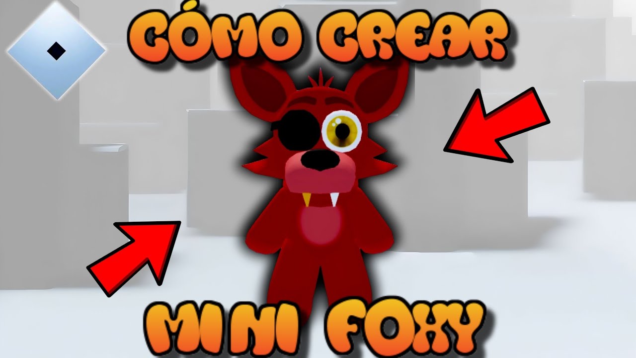 ⚡ Tutorial Como Crear Mini Foxy mini En ⚡ Roblox - YouTube
