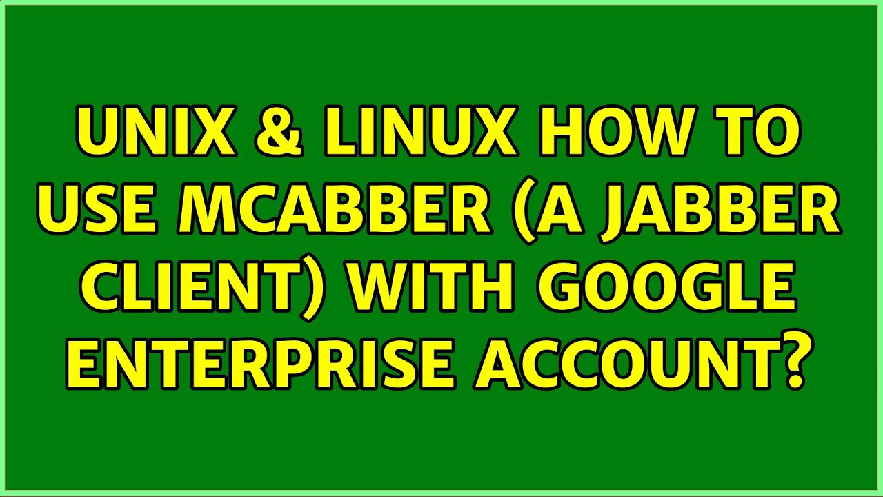Unix & Linux: How to use MCabber (a Jabber client) with Google ...