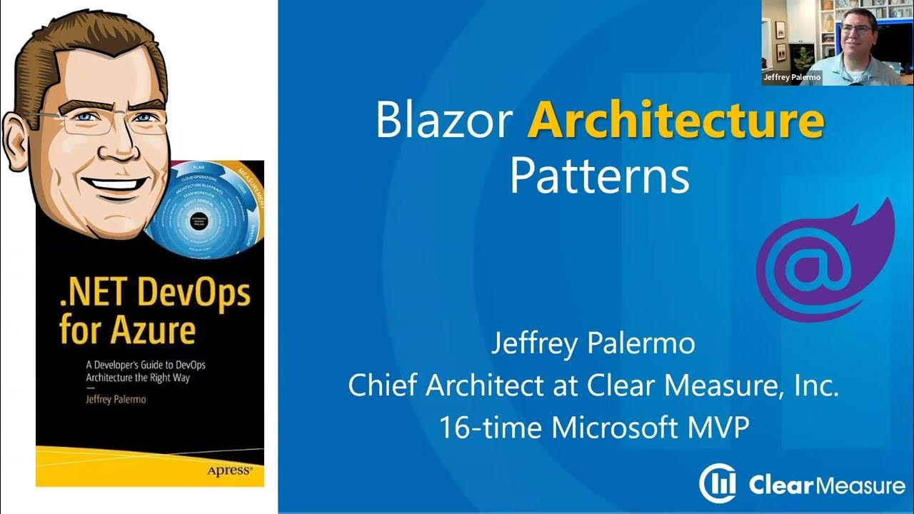 Blazor Architecture Patterns (Jeffrey Palermo) - YouTube