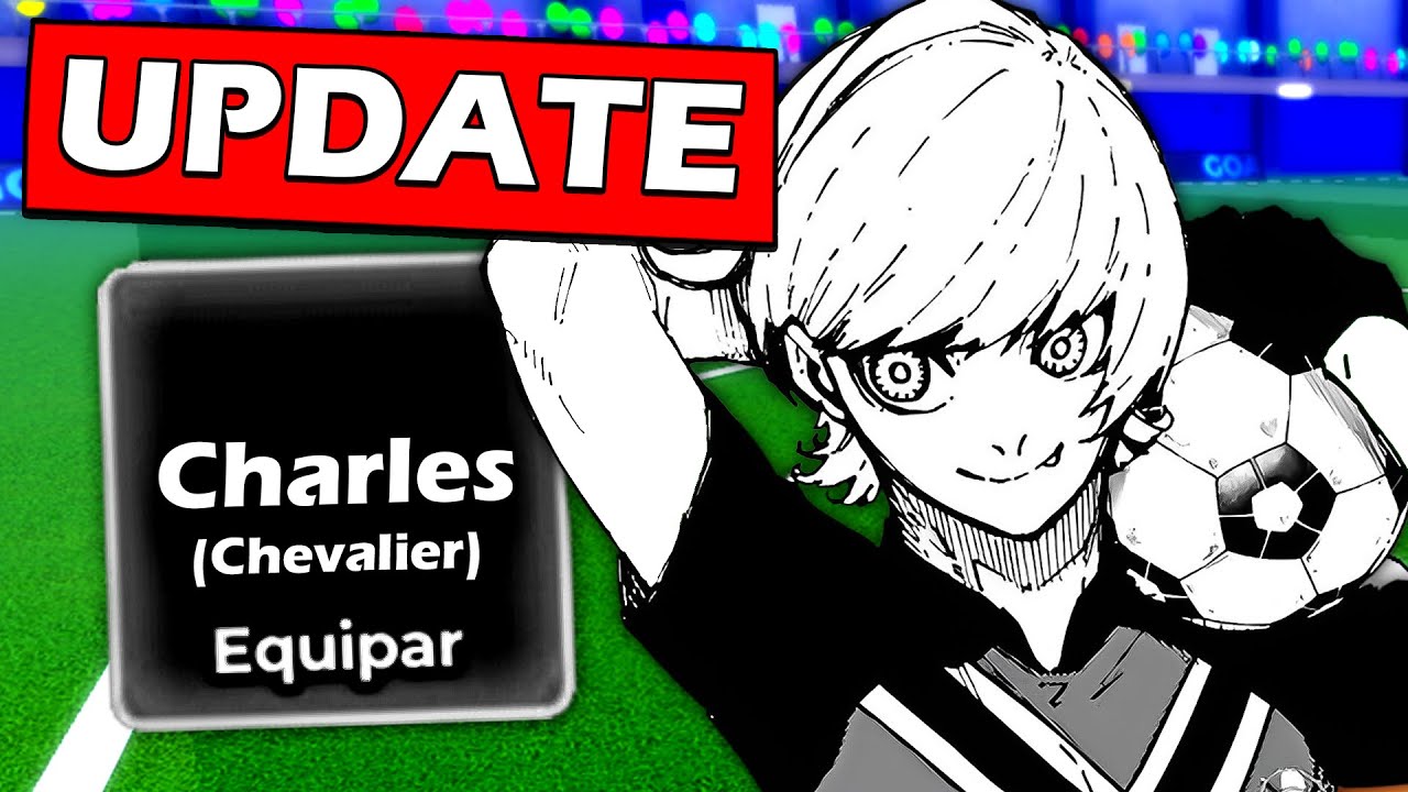 🔴BLUE LOCK RIVALS: CHARLES CHEVALIER (UPDATE) - YouTube