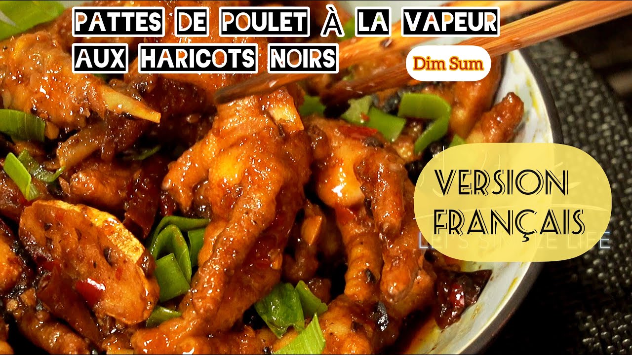 *Version Français* Pattes De Poulet À La Vapeur Aux Haricots Noirs ...