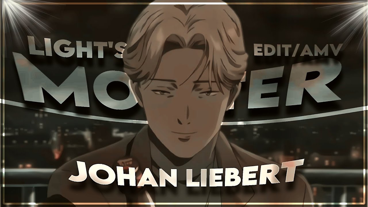 Johan Liebert - light's Theme || Edit/amv || 2k/4k - YouTube