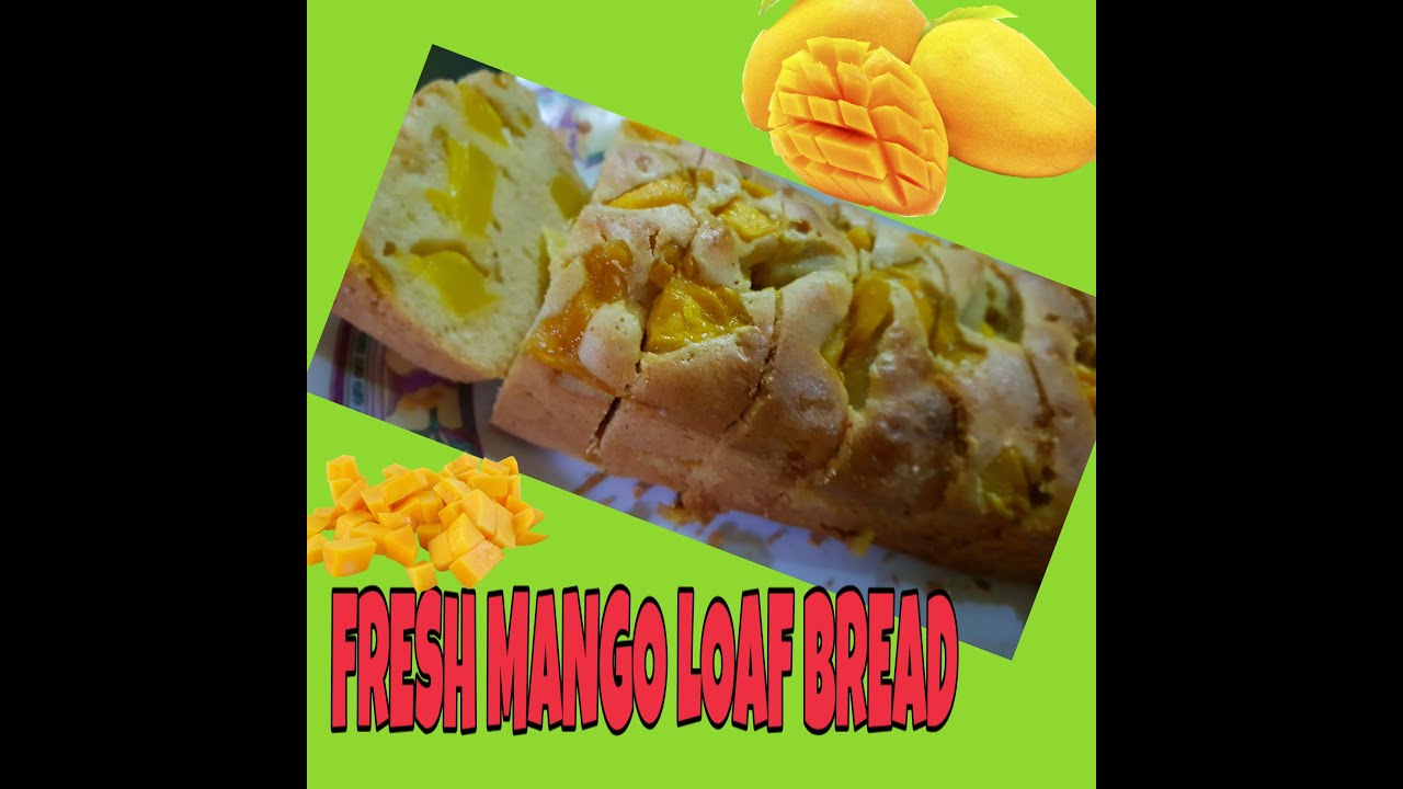HOW TO MAKE FRESH MANGO LOAF BREAD | MANGO EASY RECIPE | HOMEMADE MANGO ...