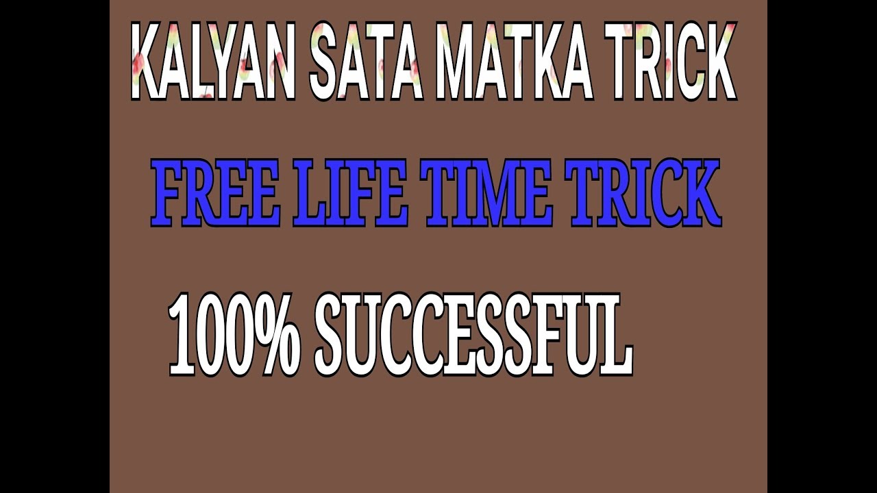 Kalyan sata matka tricks !! Life time free tricks !! 100% successful ...