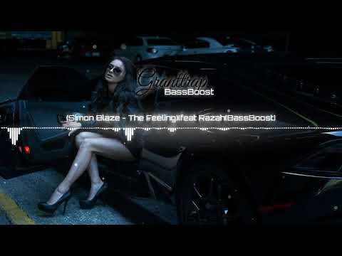 Simon_Blaze - The Feeling(feat.Razah)(BASSBOOSTED)