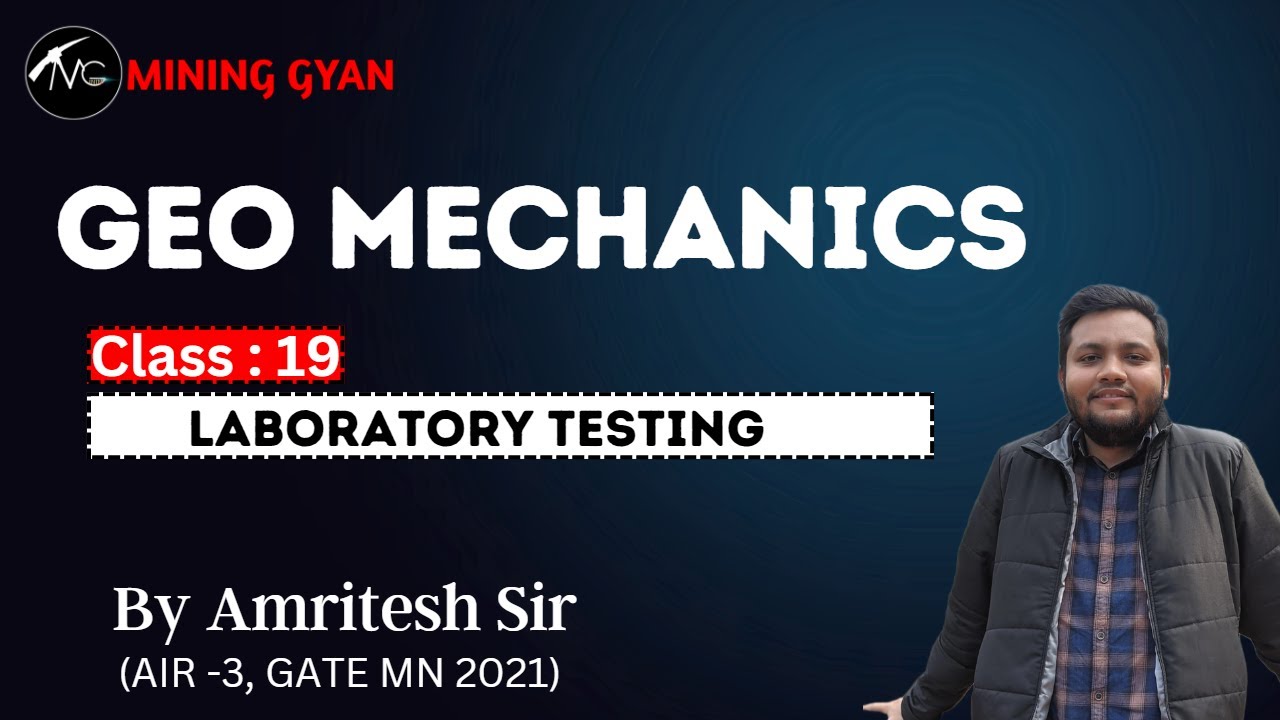 2024 Gate Mn || Geomechanics Lecture 19 || Laboratory Testing || Mining ...