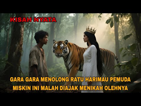 KISAH VIRAL!!TAK SENGAJA MENOLONG RATU HARIMAU PRIA MISKIN HIDUPNYA BERUBAH SETELAH DIAJAK MENIKAH