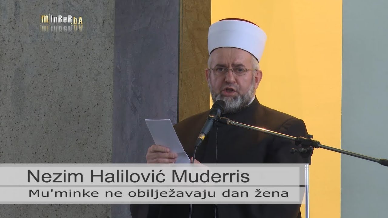 Mu’minke ne obilježavaju Dan žena - Nezim ef. Halilović Muderris - YouTube
