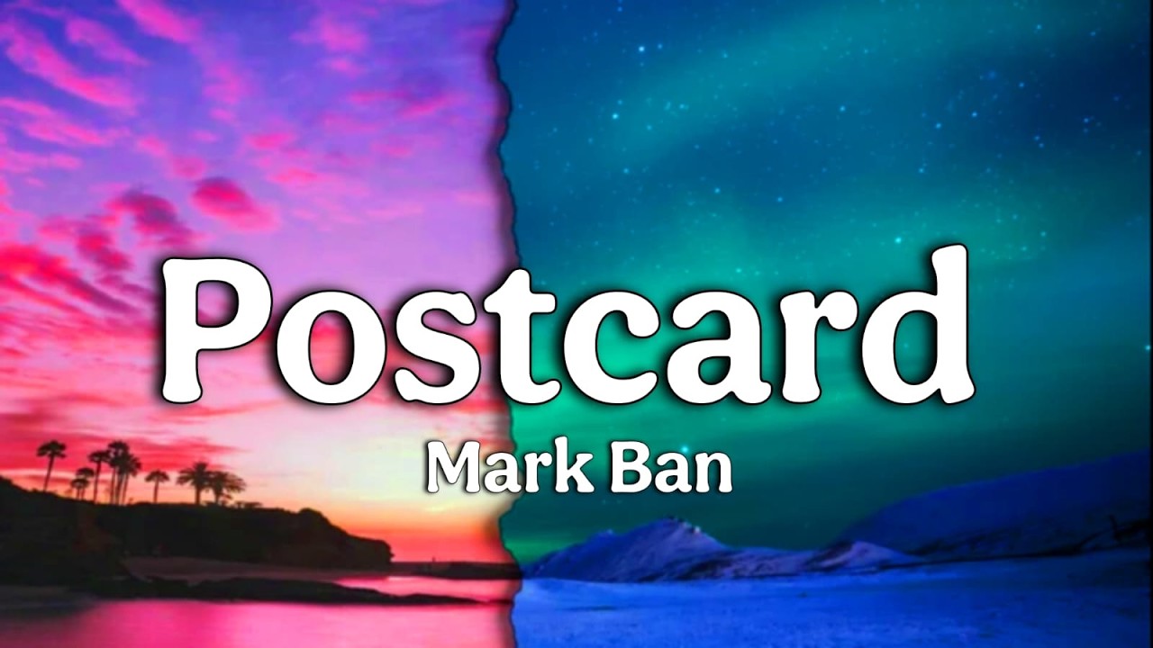POSTCARD - Official Lyrics Song - Mark Ban Come Back - YouTube