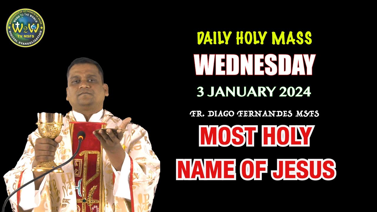 WEDNESDAY HOLY MASS | 3 JANUARY 2024 | HOLY MNAME OF JESUS | by Fr ...