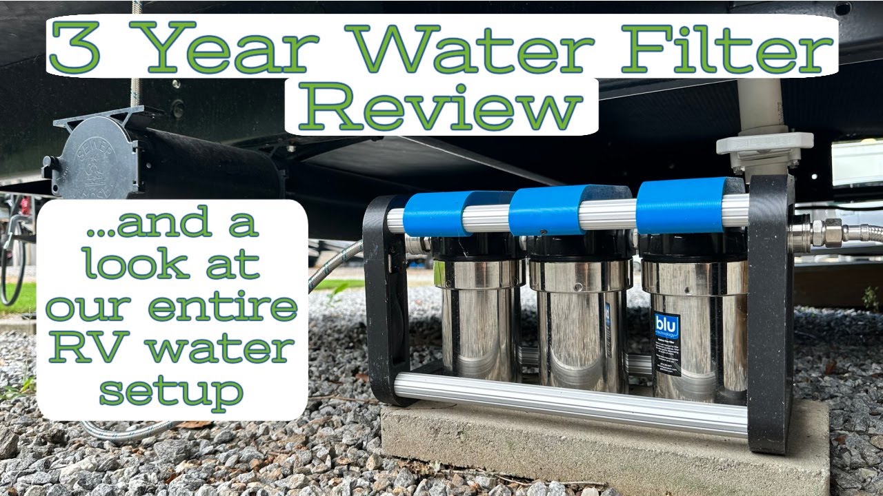 3 YEAR RV Water Filter Review // We Also Look at Our Entire Water ...