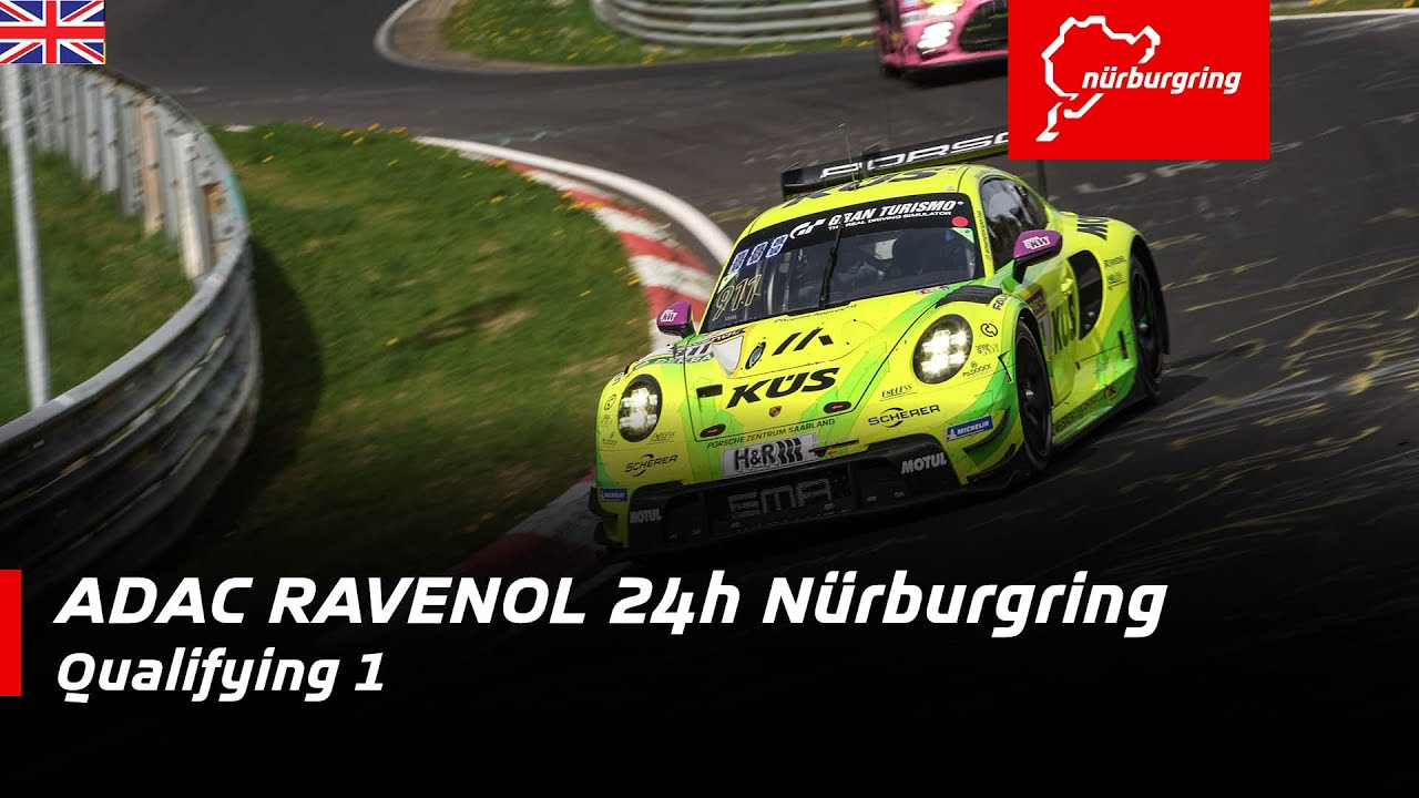 ADAC RAVENOL 24h Nürburgring | Qualifying 1 | English - YouTube