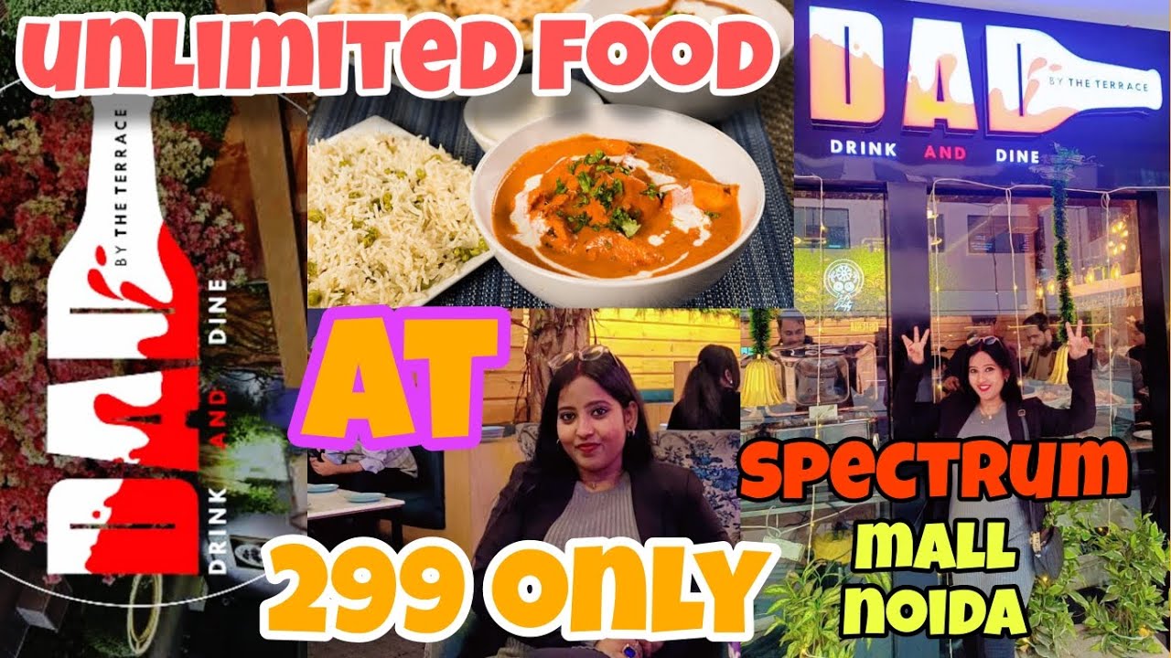 Drink And Dine |DAD| unlimited food buffet @299 spectrum Mall sector 75 ...